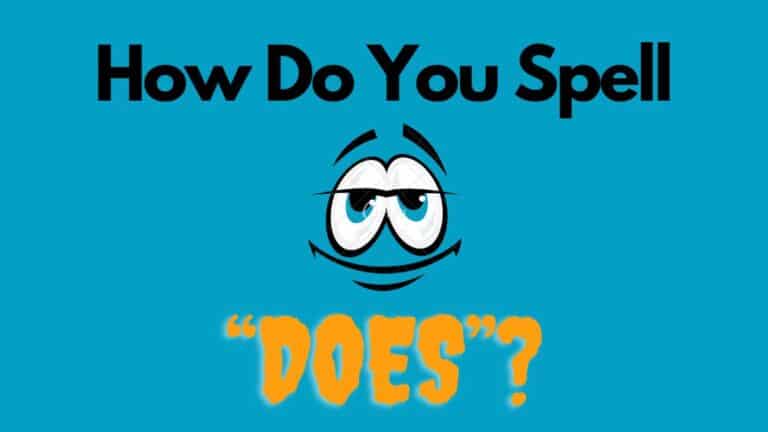 How Do You Spell ‘Does’? The Correct Spelling.